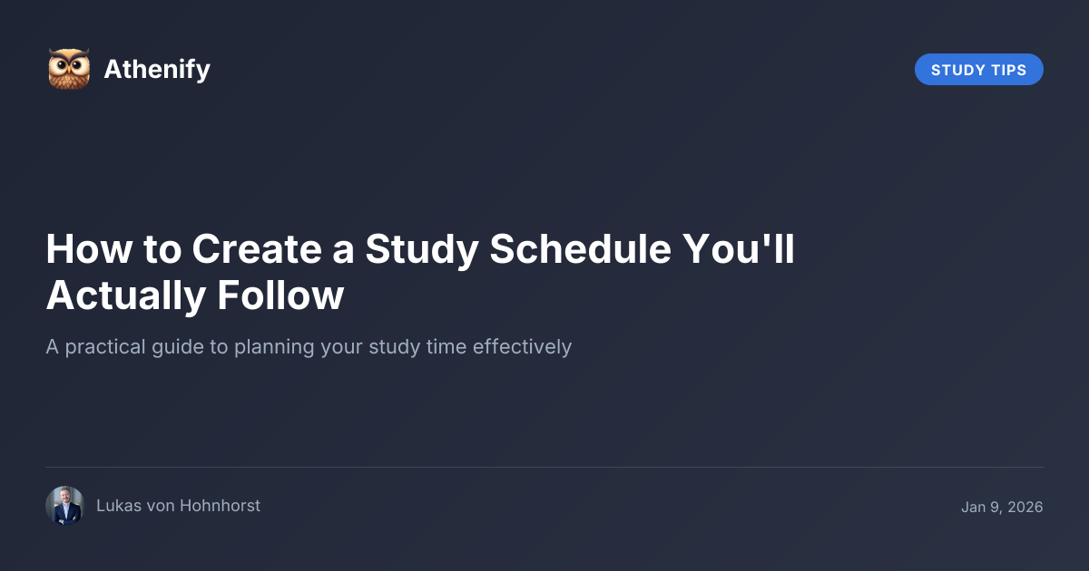 How to Create a Study Schedule You'll Actually Follow | Athenify | Athenify